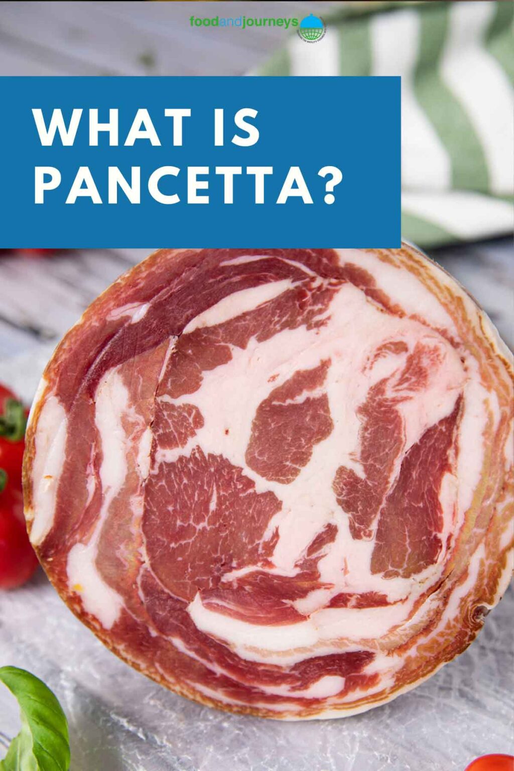 What is Pancetta? (+ Pancetta vs. Bacon) - Food and Journeys®